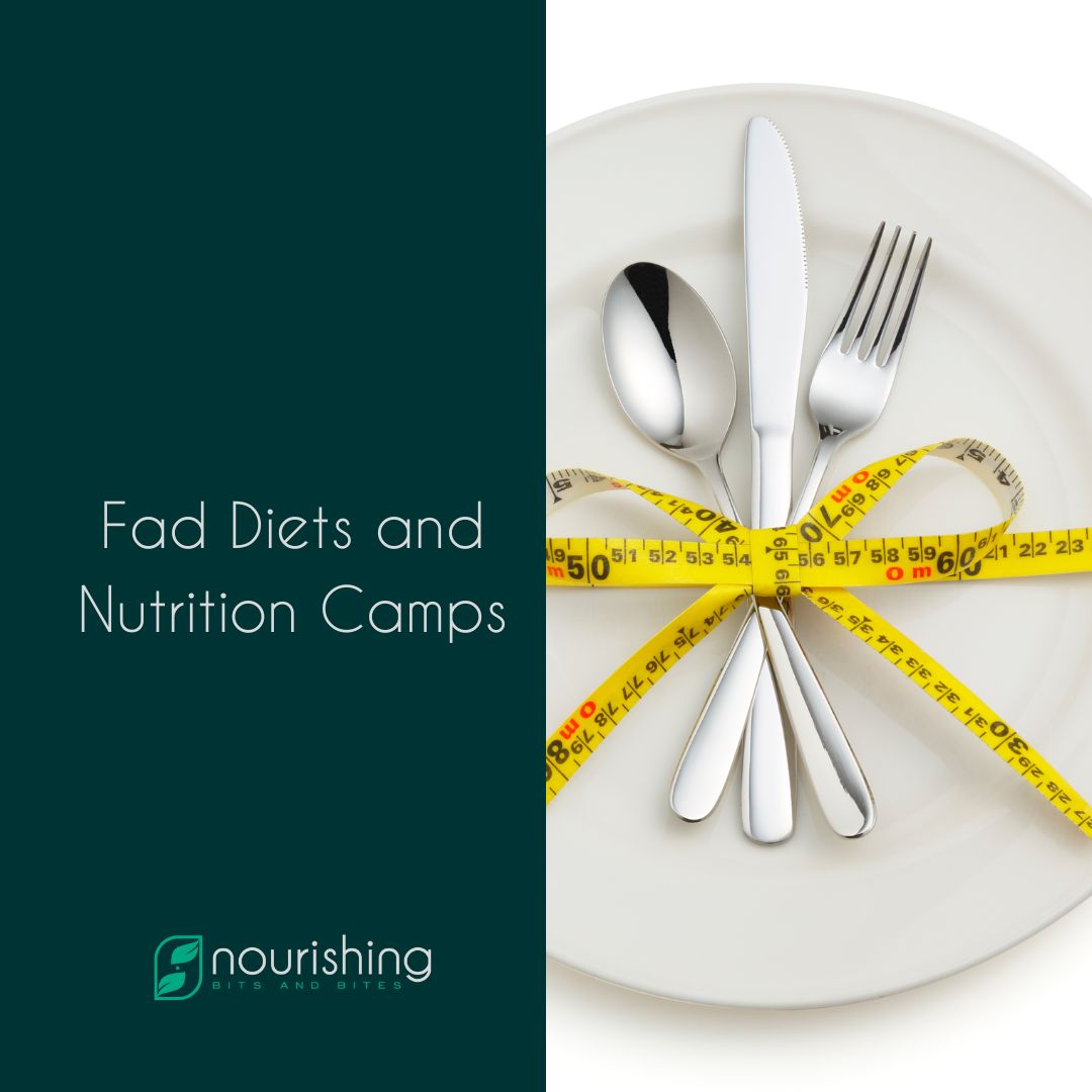 Fad Diets and Nutrition Camps - Nourishing Bits and Bites, LLC